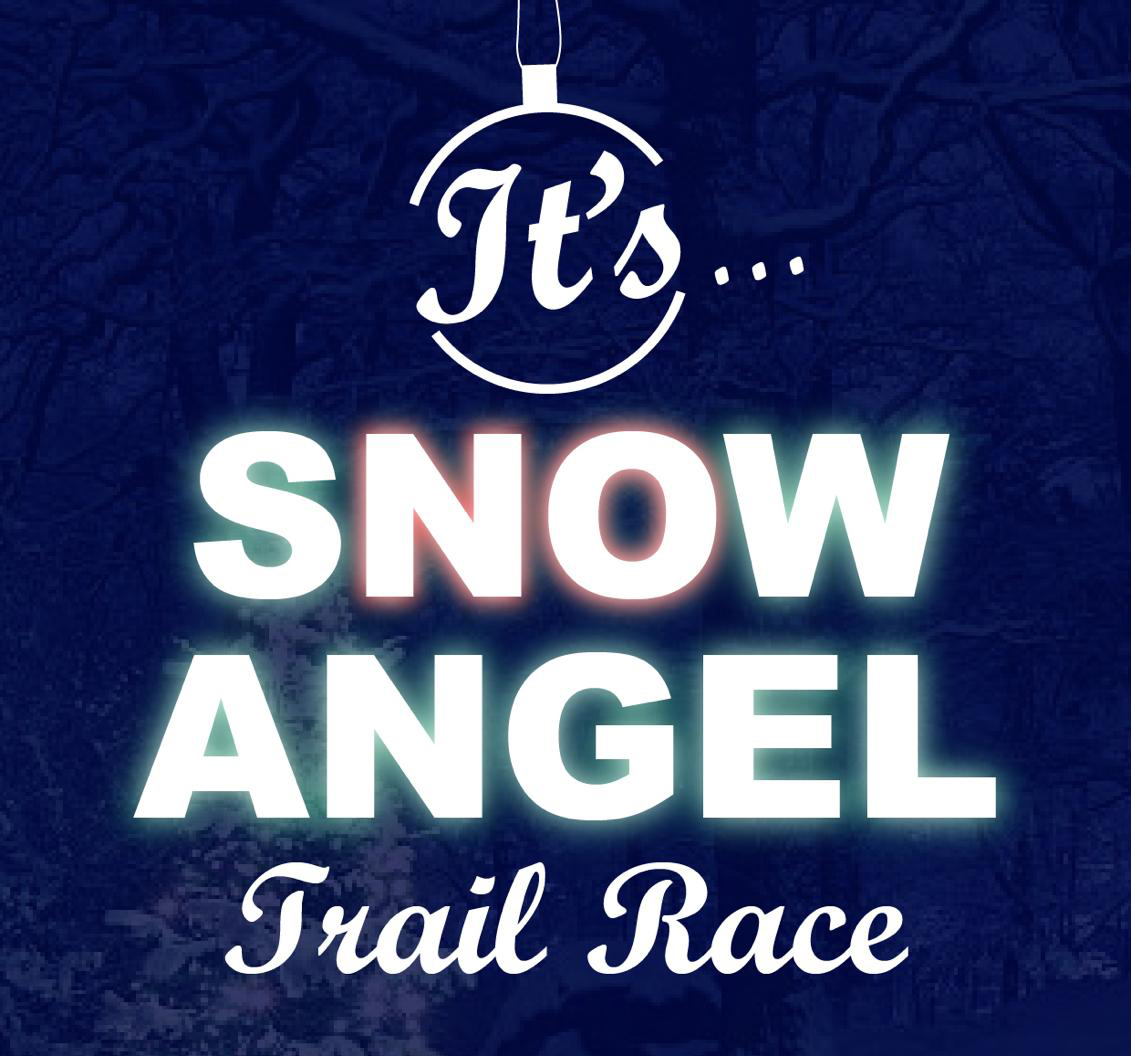 It's Snow Angel Trail Run – Clowne Road RunnersClowne Road Runners